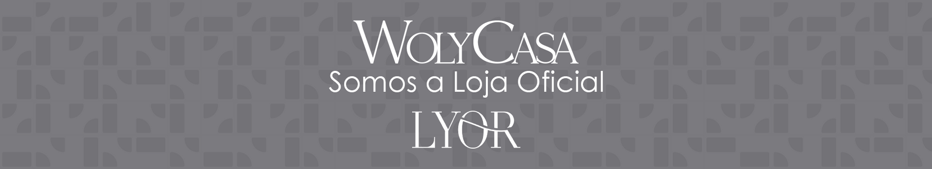 WolyCasa Loja Oficial Lyor